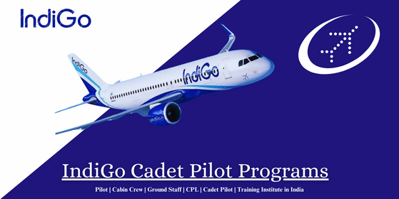 IndiGo Cadet Pilot Programs - Eligibility, Fees, and Selection.